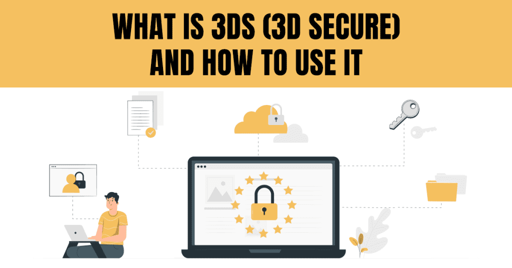 What is 3D Secure (3DS ) and how to use it