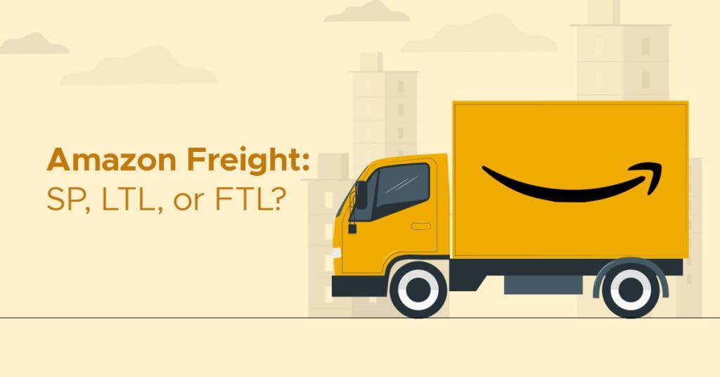 Amazon Freight: SP, LTL, or FTL? | MyFBAPrep