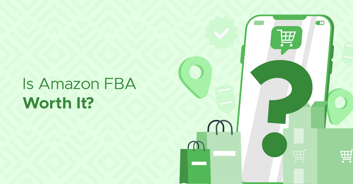 Is Amazon FBA Worth it? A Guide for Potential Sellers | MyFBAPrep