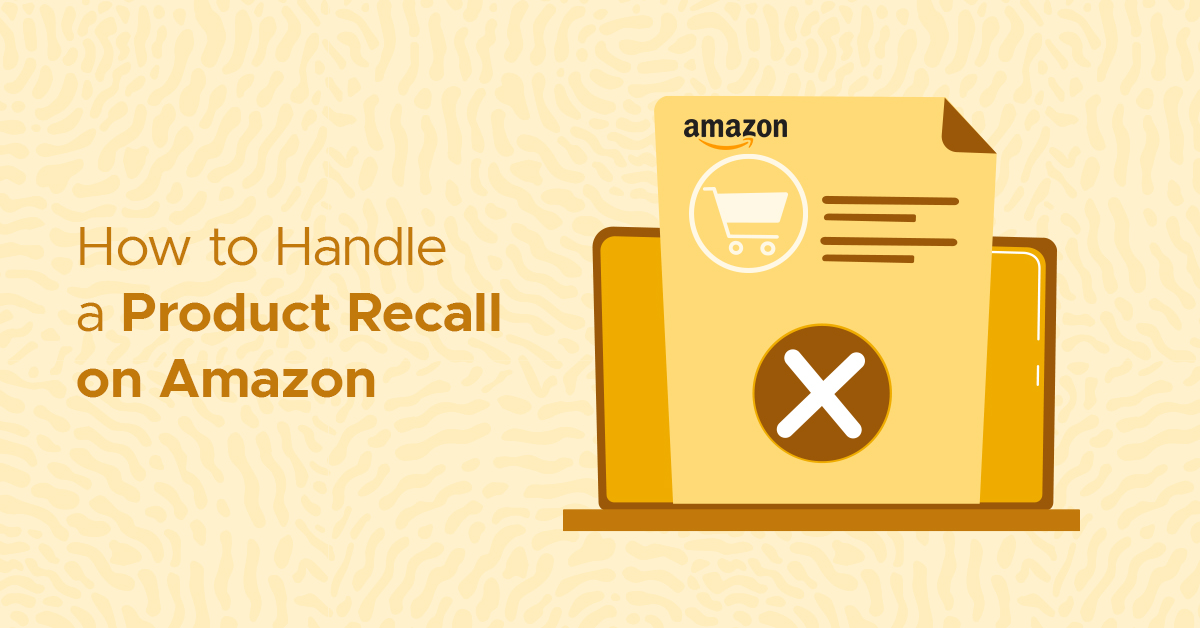 How to Handle a Product Recall on Amazon | MyFBAPrep