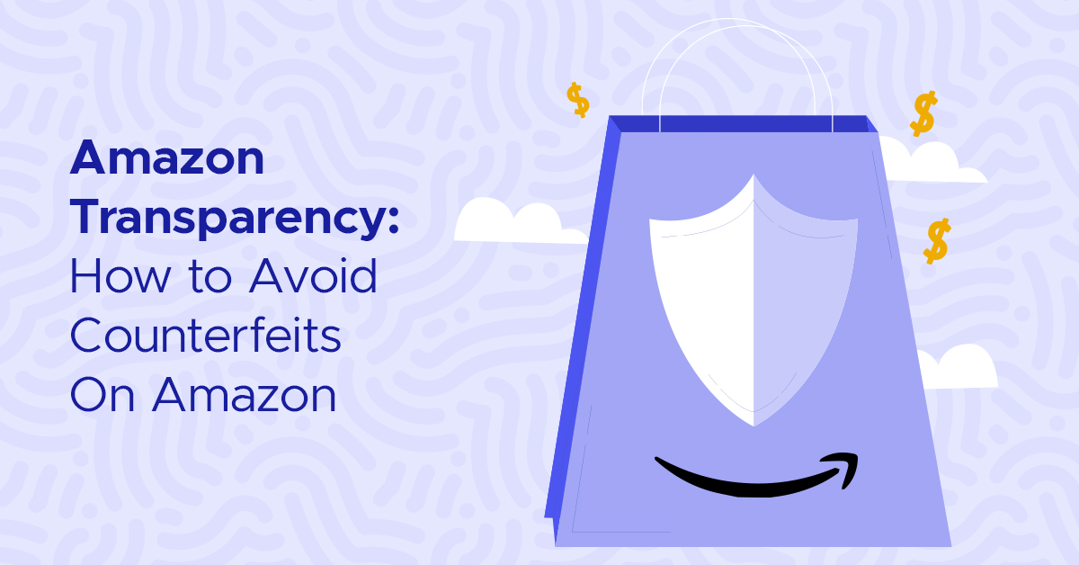Amazon Transparency: How to Avoid Counterfeits on Amazon | MyFBAPrep